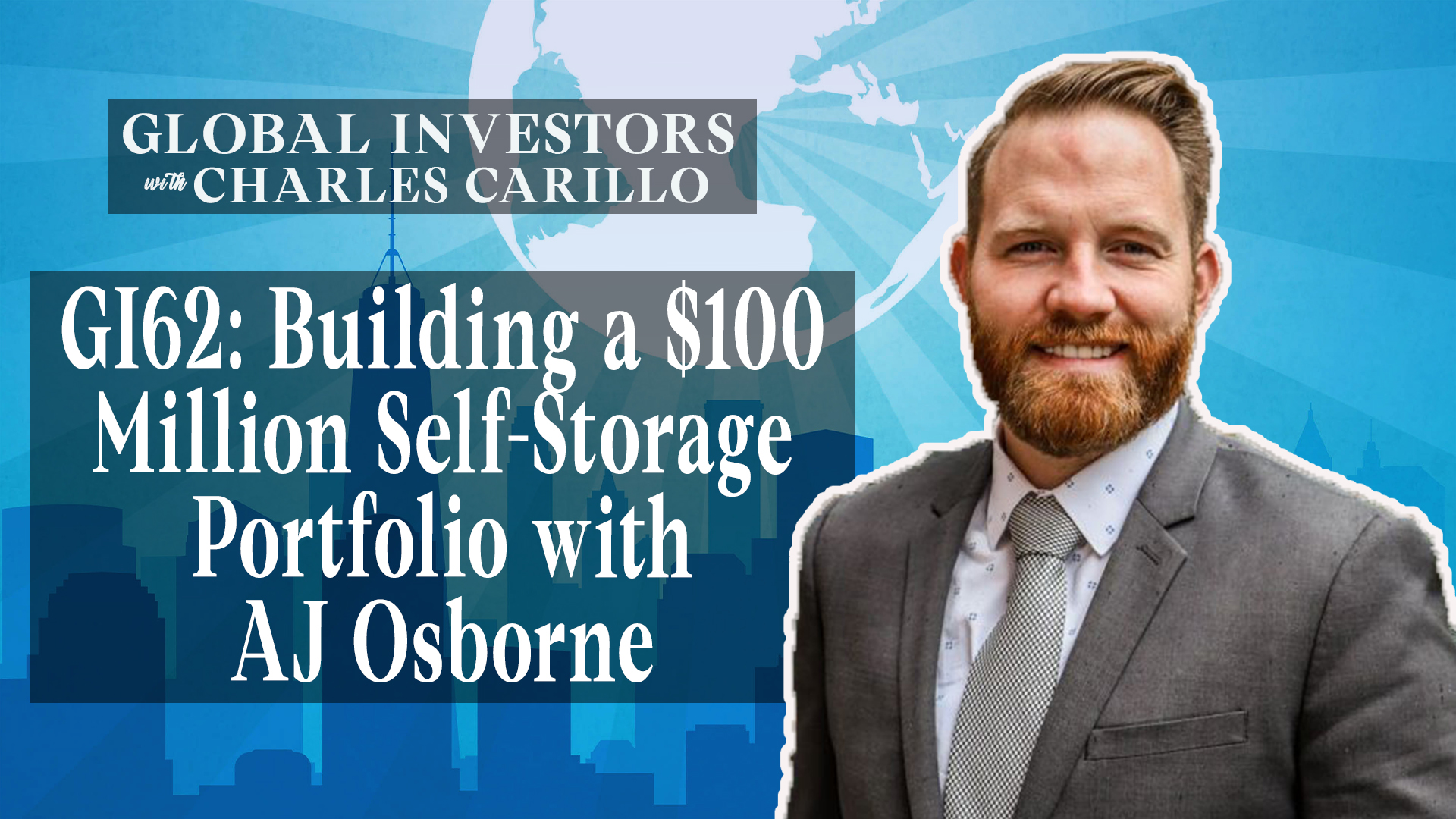 GI62: Building a $100 Million Self-Storage Portfolio with AJ Osborne