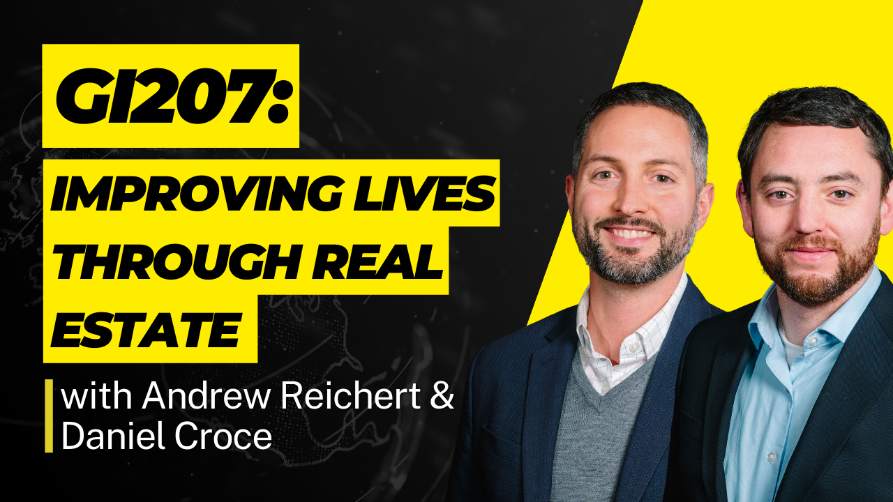 GI207: Improving Lives Through Real Estate with Andrew Reichert ...