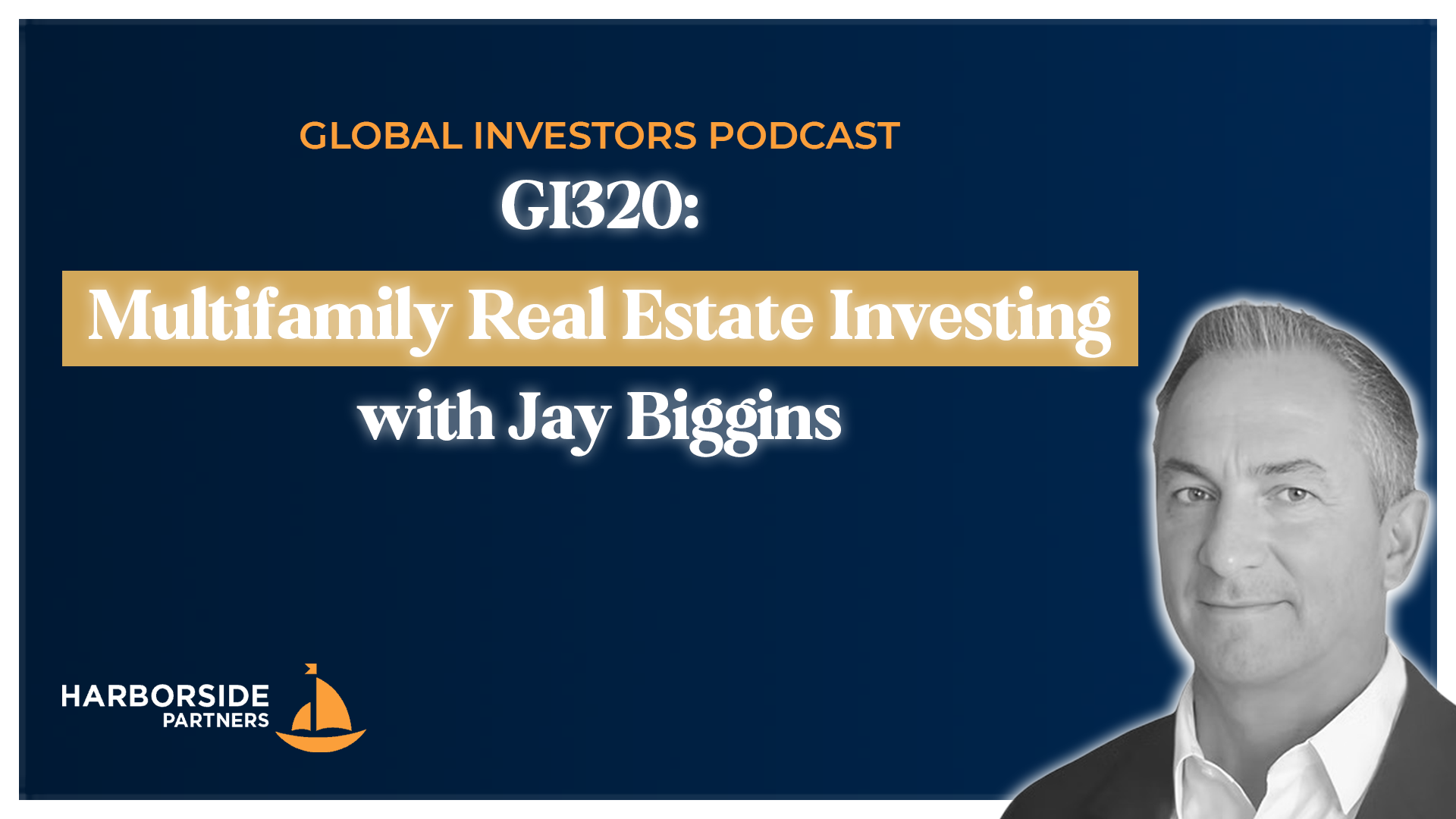 GI320: Multifamily Real Estate Investing with Jay Biggins