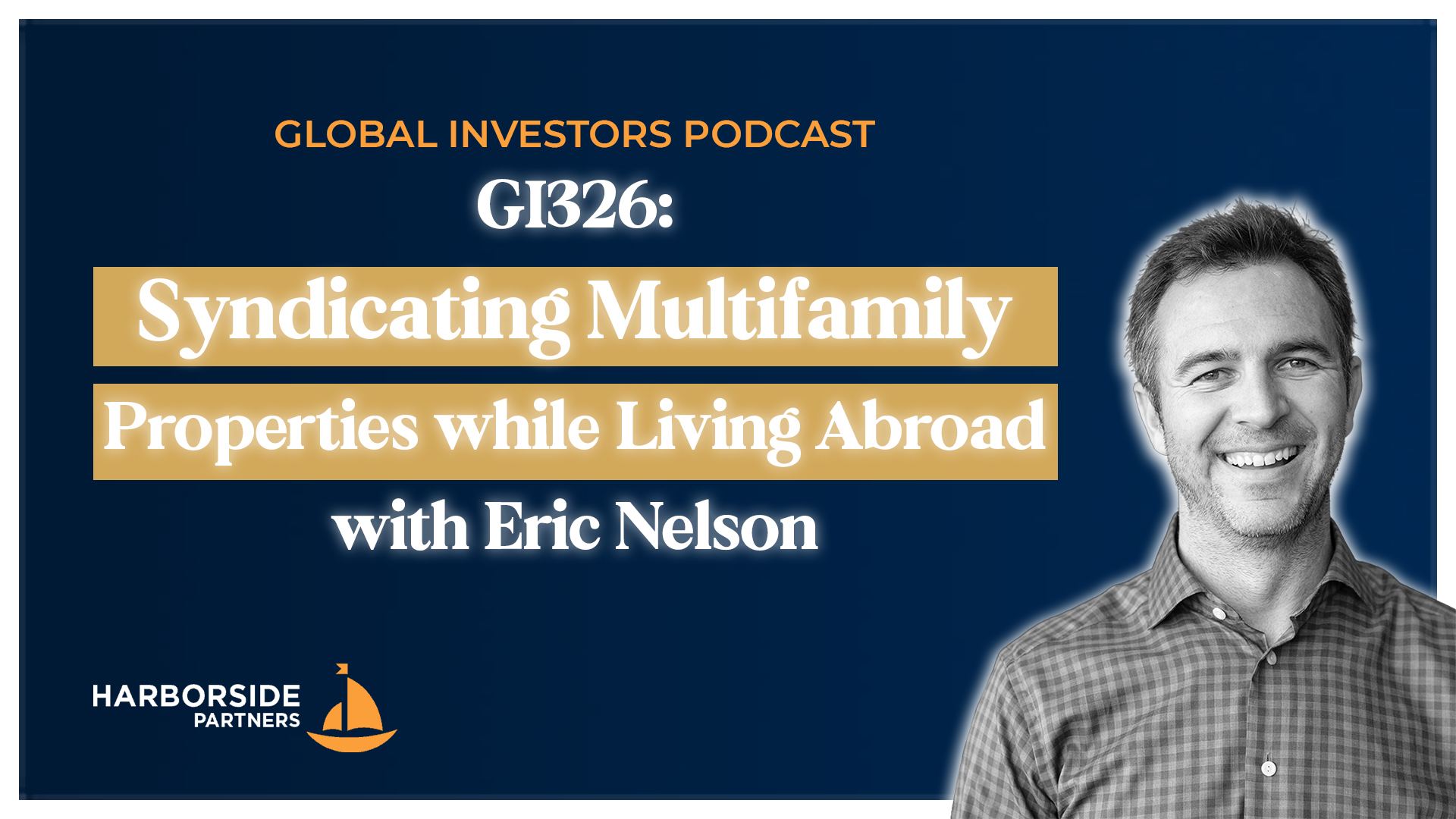 GI326: Syndicating Multifamily Properties while Living Abroad with Eric ...